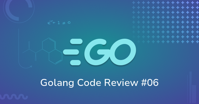 Golang Code Review #06 Exercise!