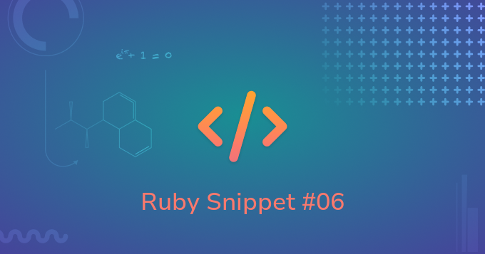 Ruby Snippet #06 Exercise!